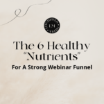 The 6 Healthy “Nutrients” For A Strong Webinar Funnel - litchfieldmedia.org